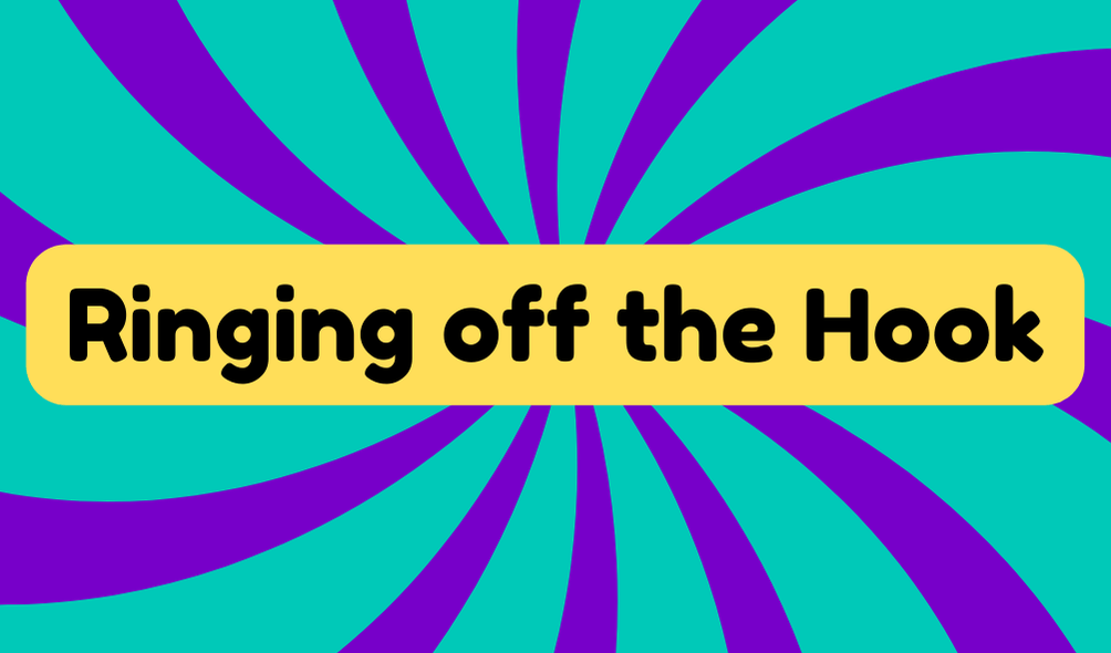 Ringing off the Hook - Idioms and Phrases